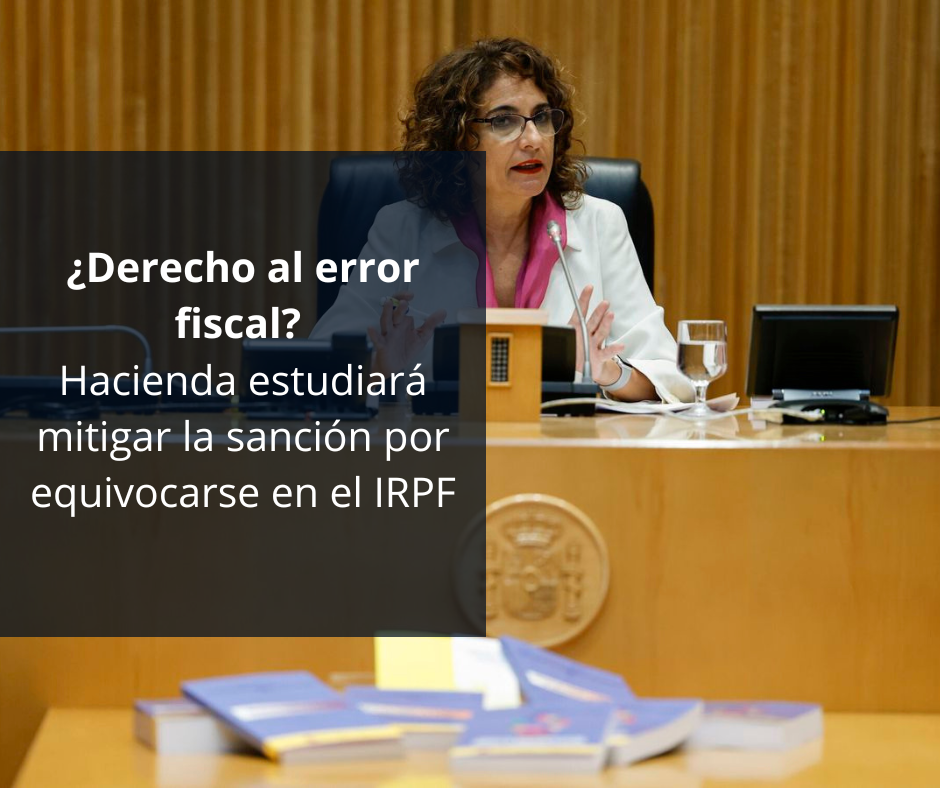 ¿Derecho al error fiscal? Hacienda estudiará mitigar la sanción por ...